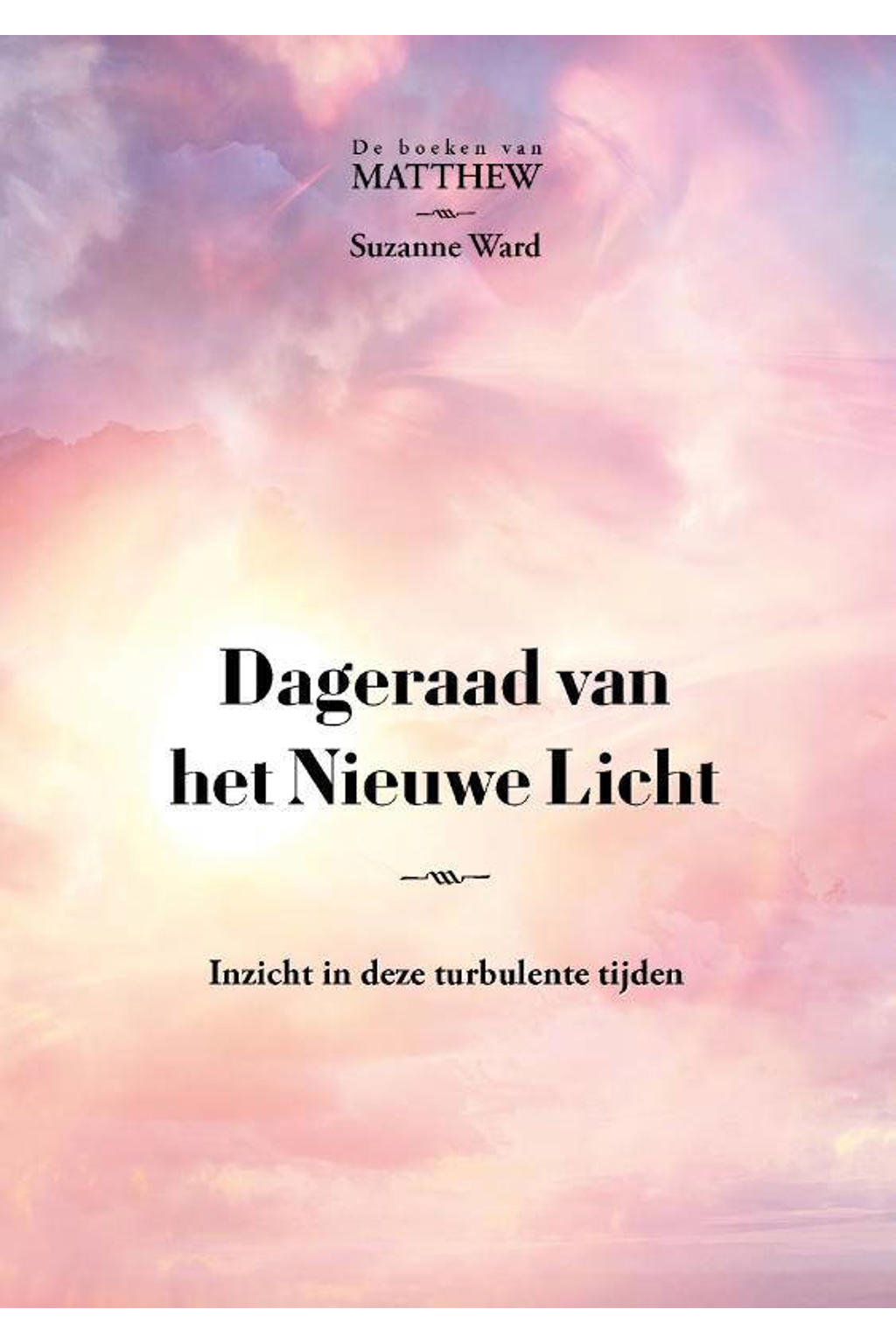 Suzanne Ward De boeken van Matthew: Dageraad van het Nieuwe Licht | wehkamp