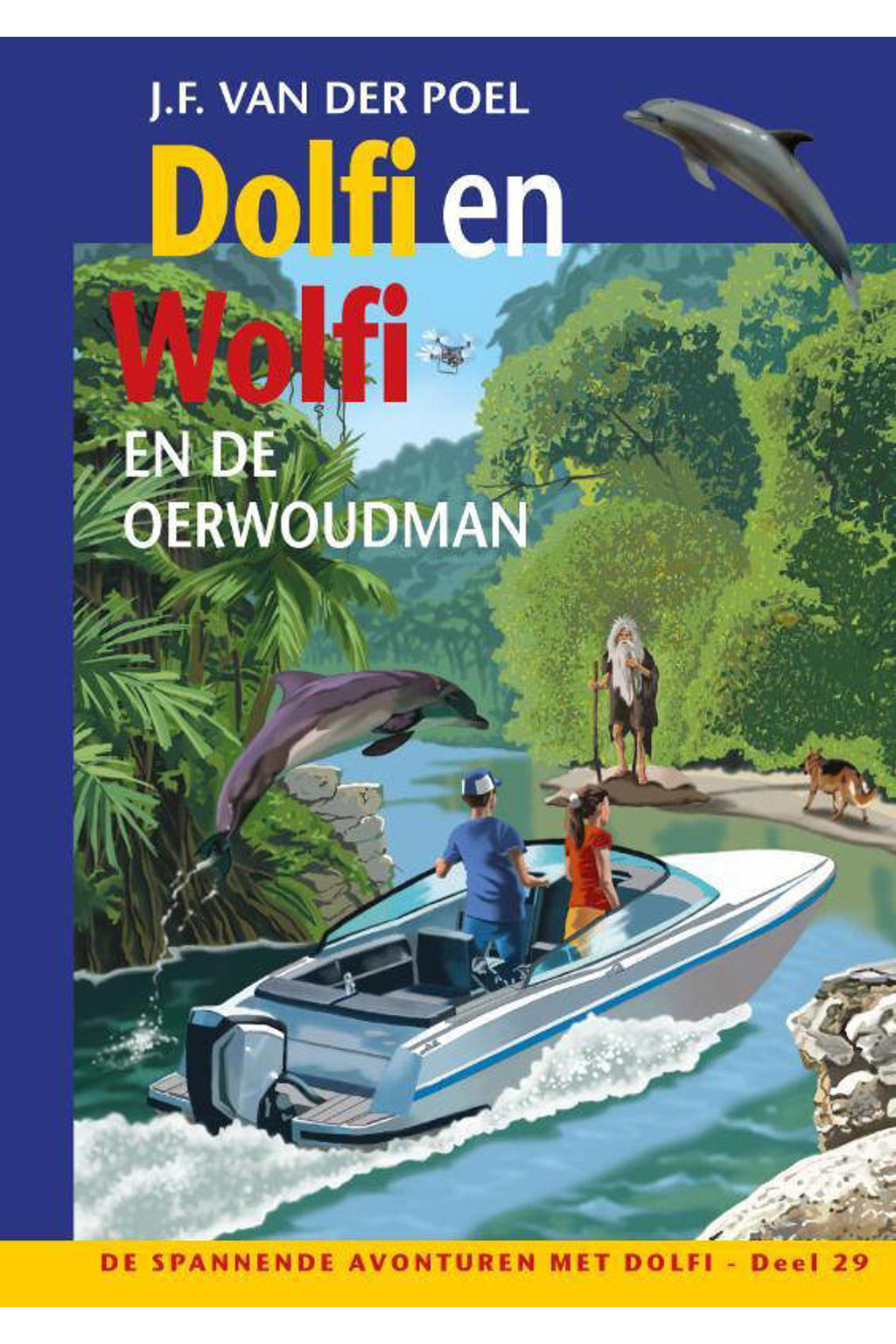 J.F. van der Poel De spannende avonturen met Dolfi: Dolfi en Wolfi en ...
