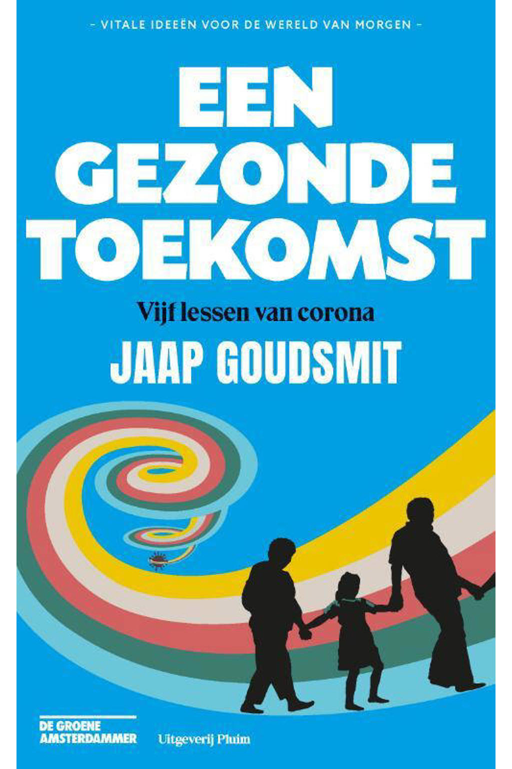 Jaap Goudsmit Een gezonde toekomst | wehkamp