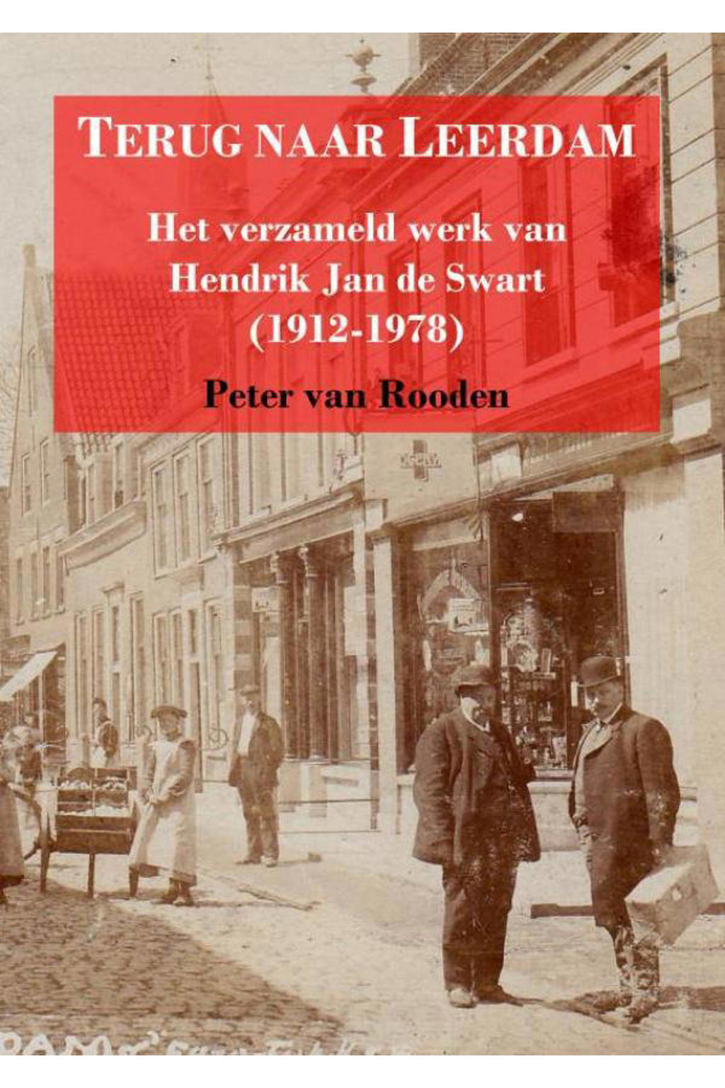 Peter Van Rooden Terug naar Leerdam | wehkamp