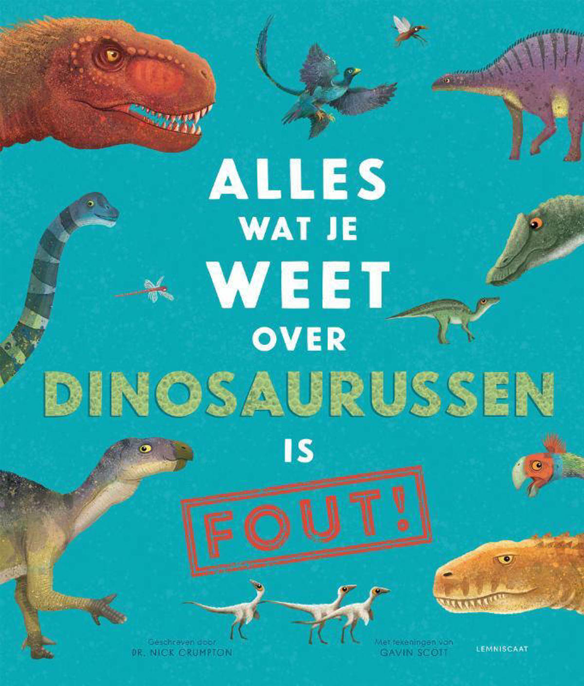 Nick Crumpton Alles wat je weet over dinosaurussen is FOUT! | wehkamp