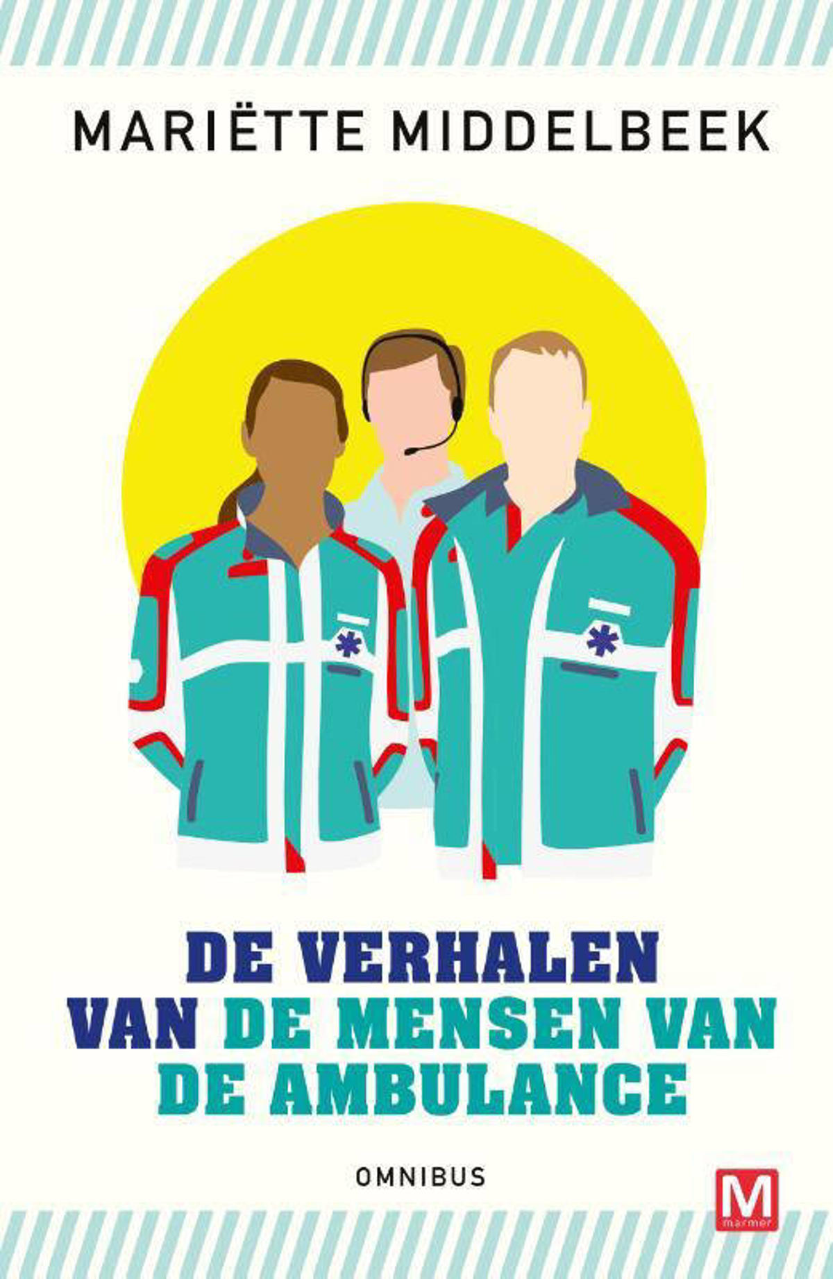 Mariette Middelbeek De verhalen van de mensen van de ambulance | wehkamp