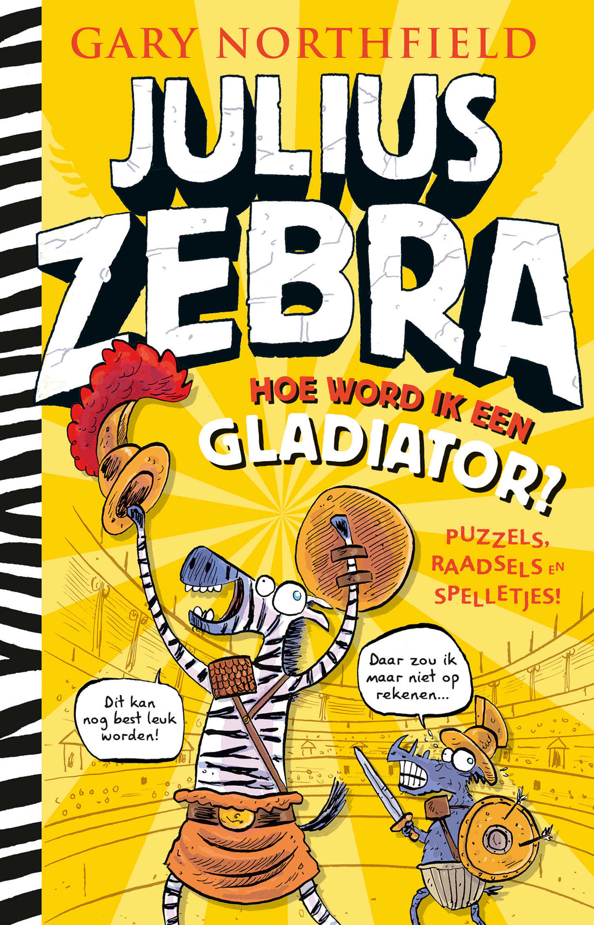 Gary Northfield Julius Zebra: Hoe word ik een gladiator? | wehkamp