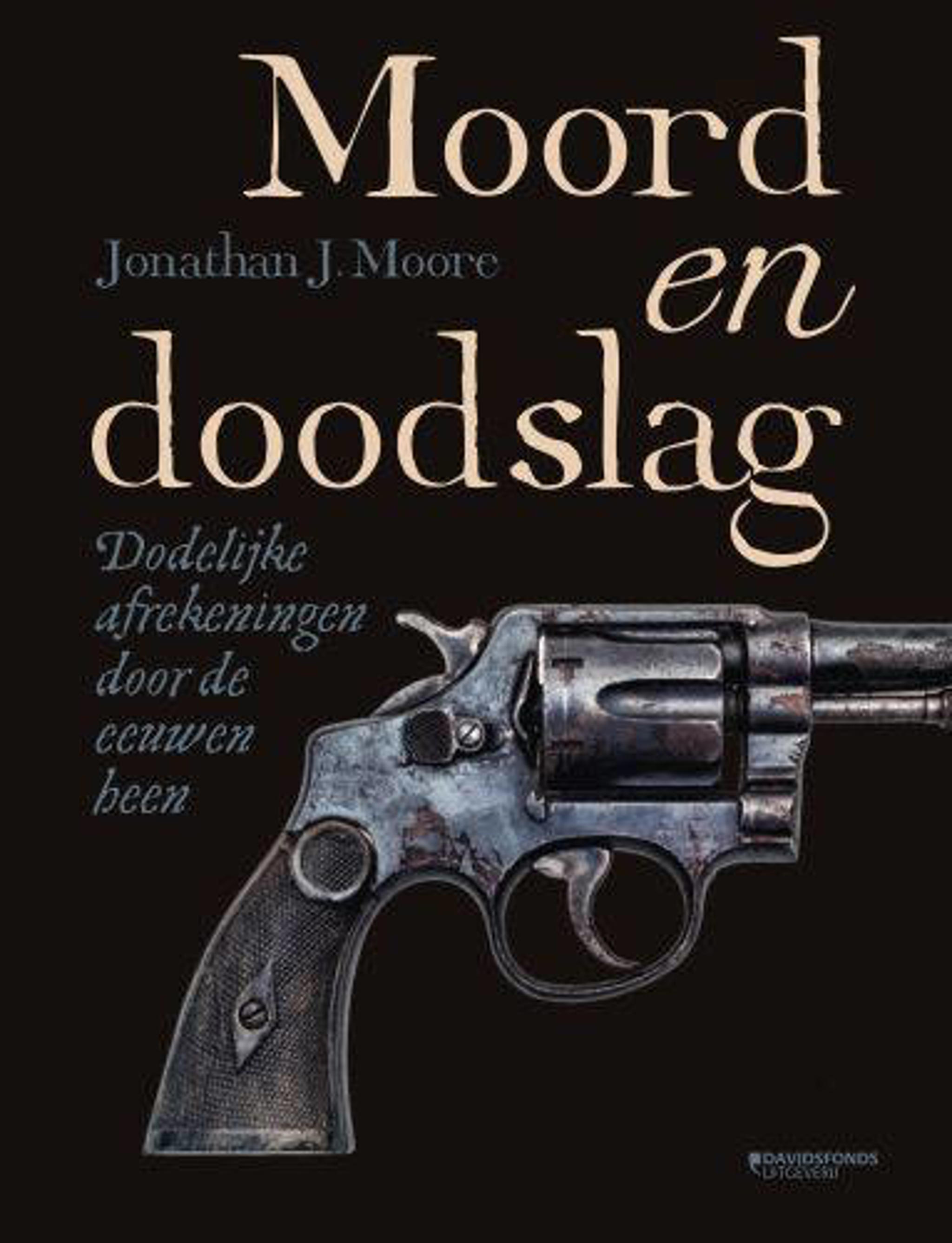 Jonathan J. Moore Moord en doodslag | wehkamp
