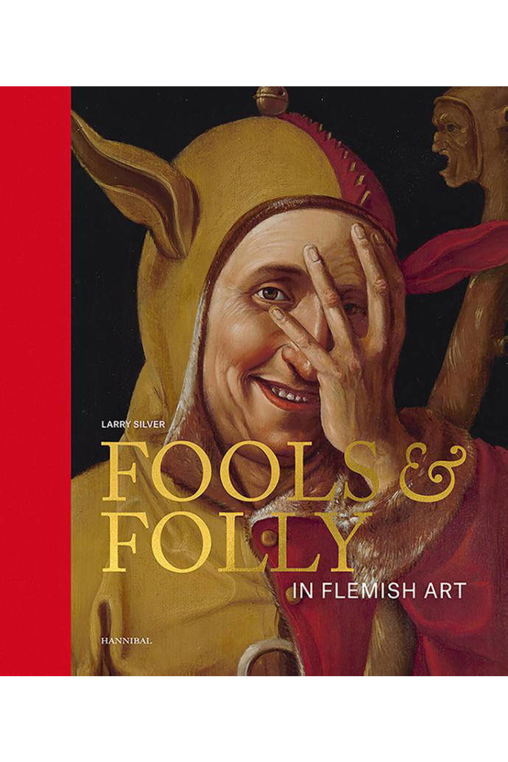 Larry Silver en Katharina Van Cauteren Fools & folly in Flemish art ...