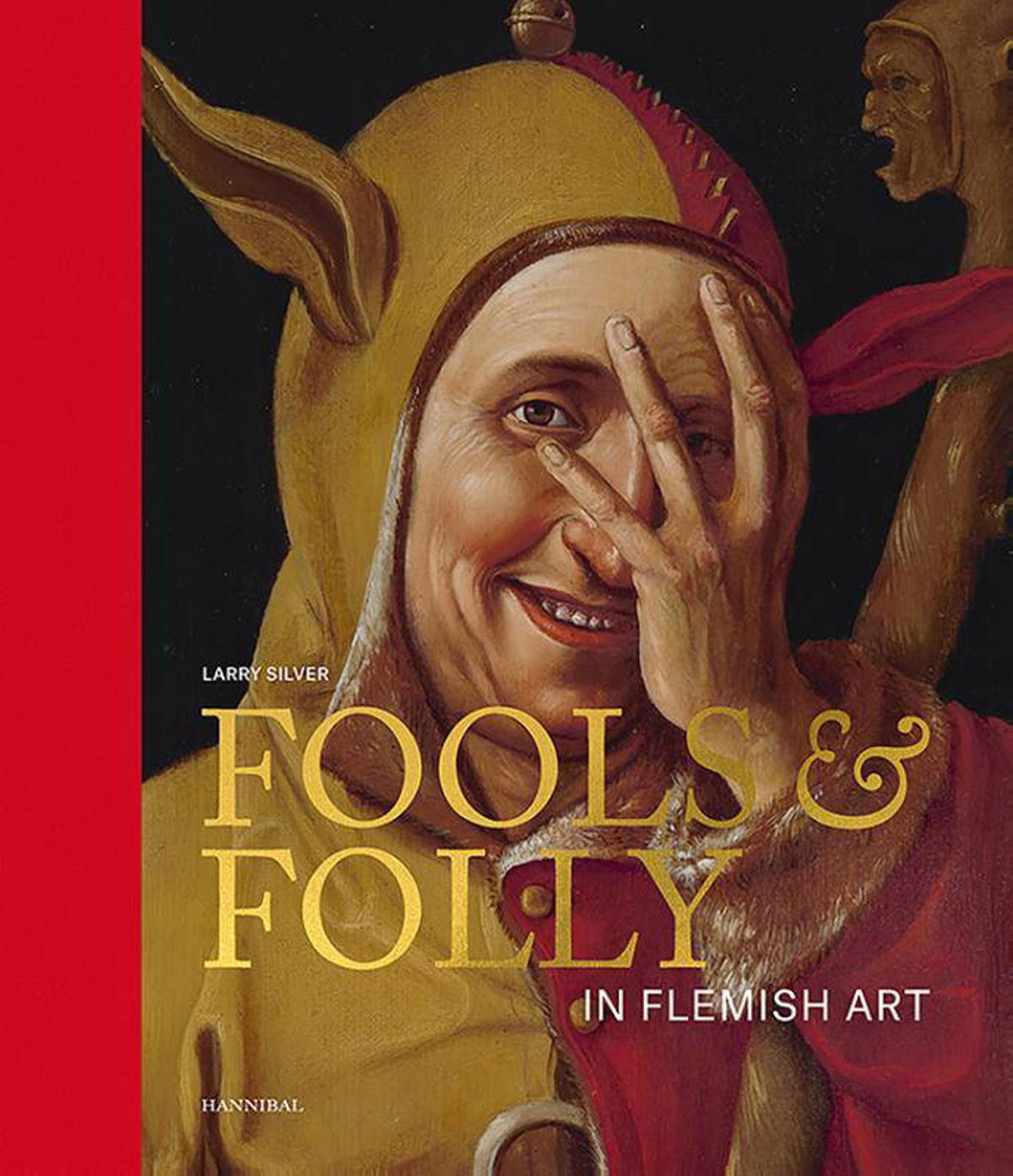 Larry Silver en Katharina Van Cauteren Fools & folly in Flemish art ...
