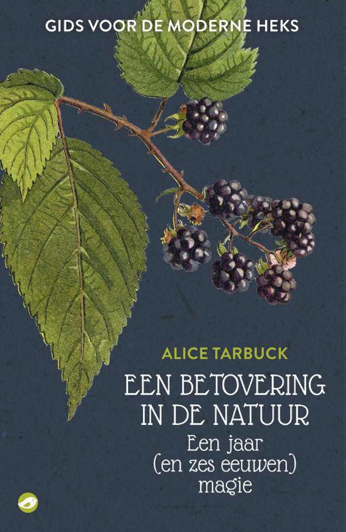 Alice Tarbuck Een betovering in de natuur | wehkamp