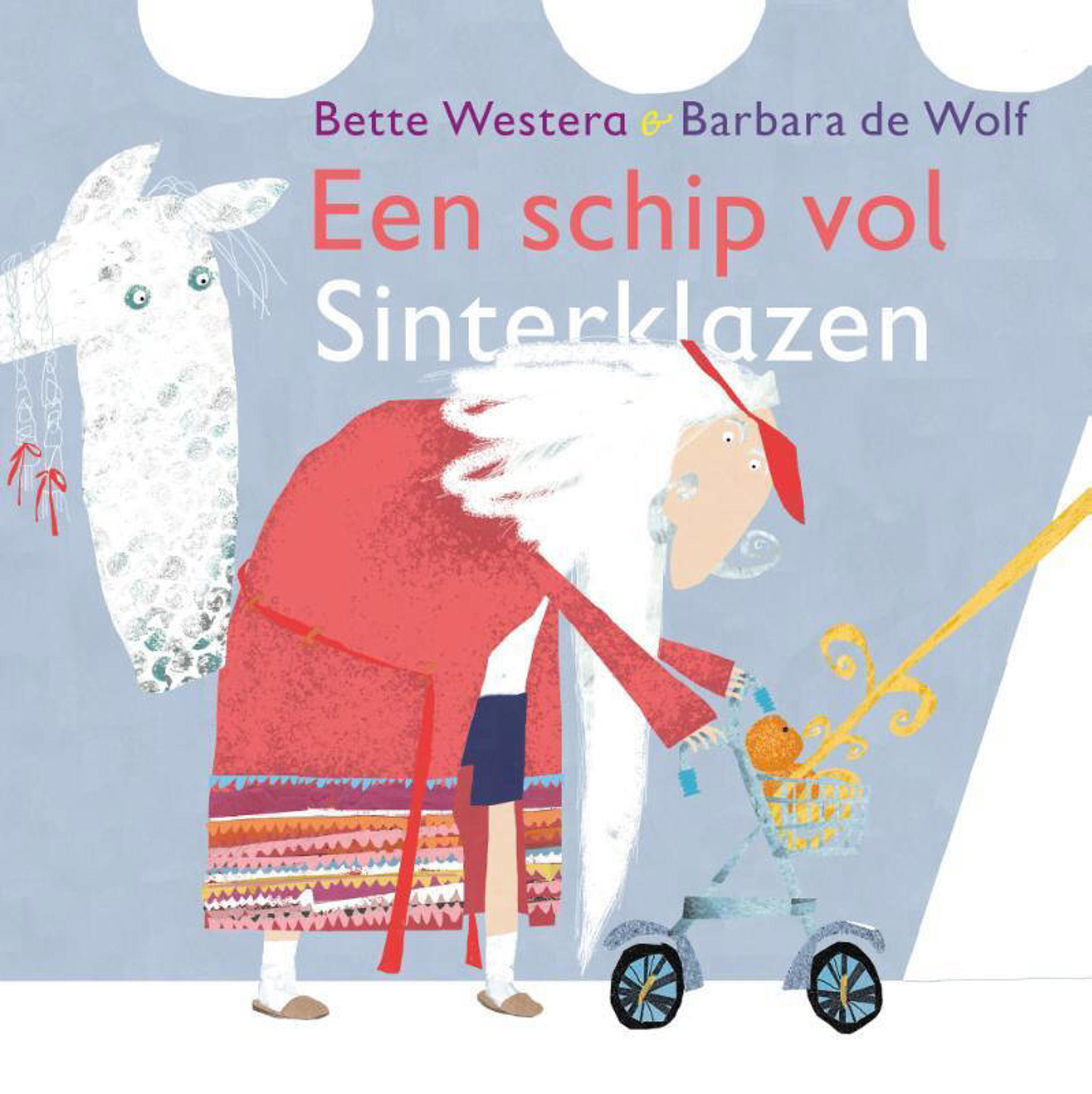 Bette Westera Een schip vol Sinterklazen | wehkamp