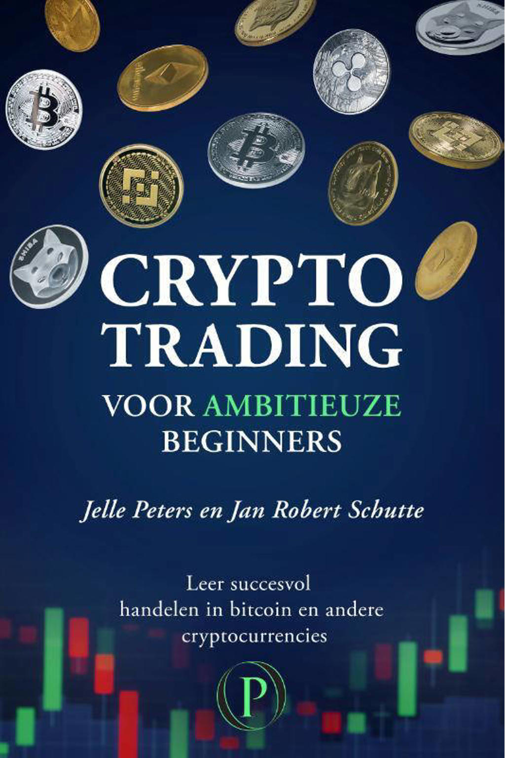 Jelle Peters en Jan Robert Schutte Crypto trading voor ambitieuze ...