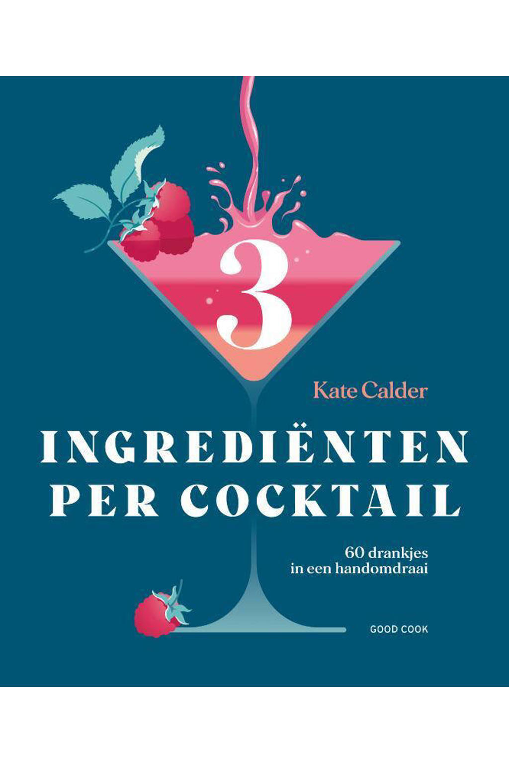 Kate Calder 3 ingrediënten per cocktail | wehkamp