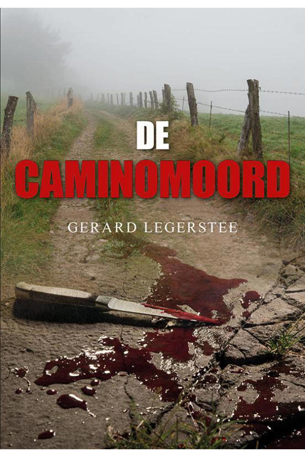 Gerard Legerstee De Caminomoord | wehkamp
