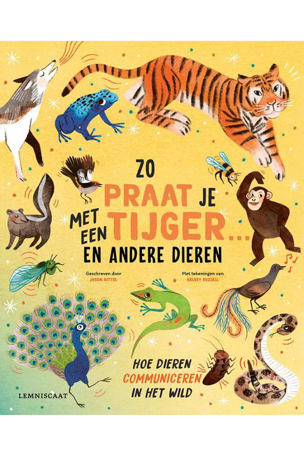 Jason Bittel Zo praat je met een tijger ... en andere dieren | wehkamp