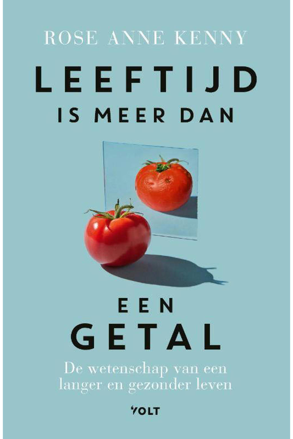 Rose Anne Kenny Leeftijd is meer dan een getal | wehkamp