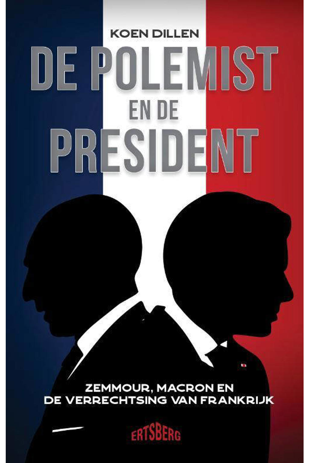 Koen Dillen De polemist en de president | wehkamp