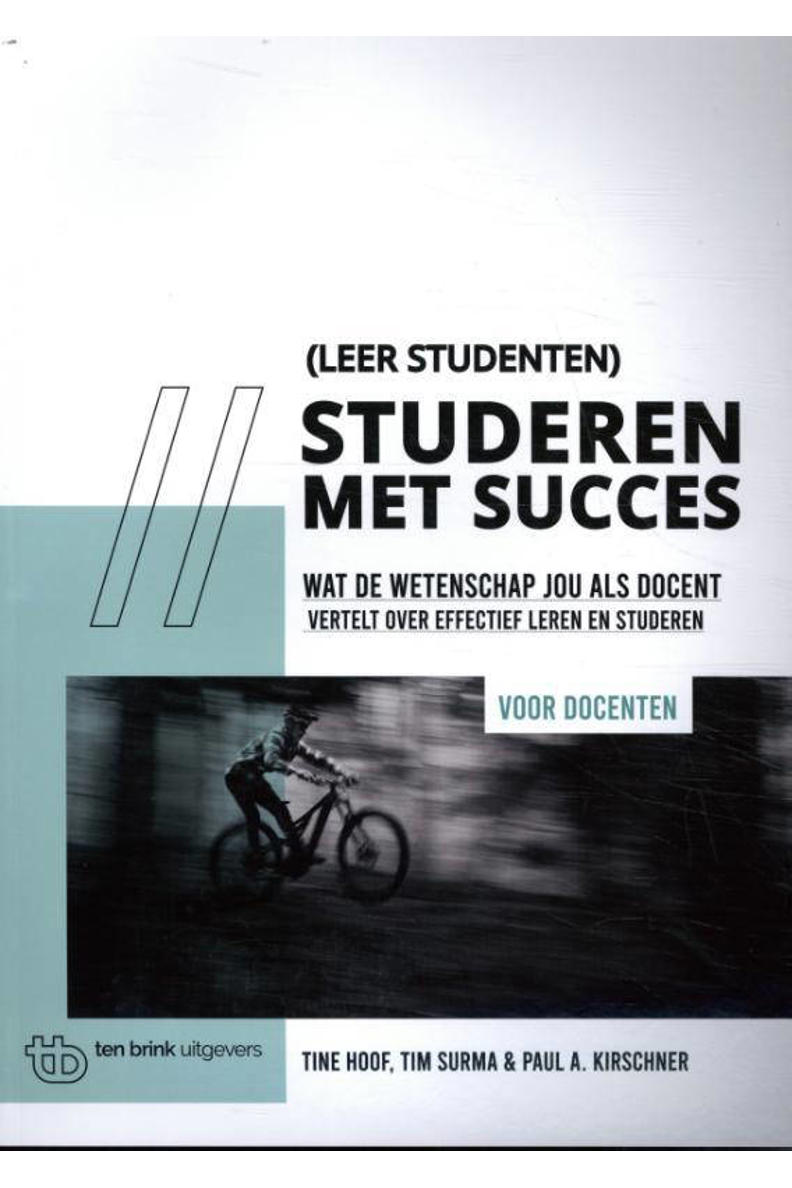 Tine Hoof, Tim Surma en Paul A. Kirschner Studeren met succes voor docenten | wehkamp