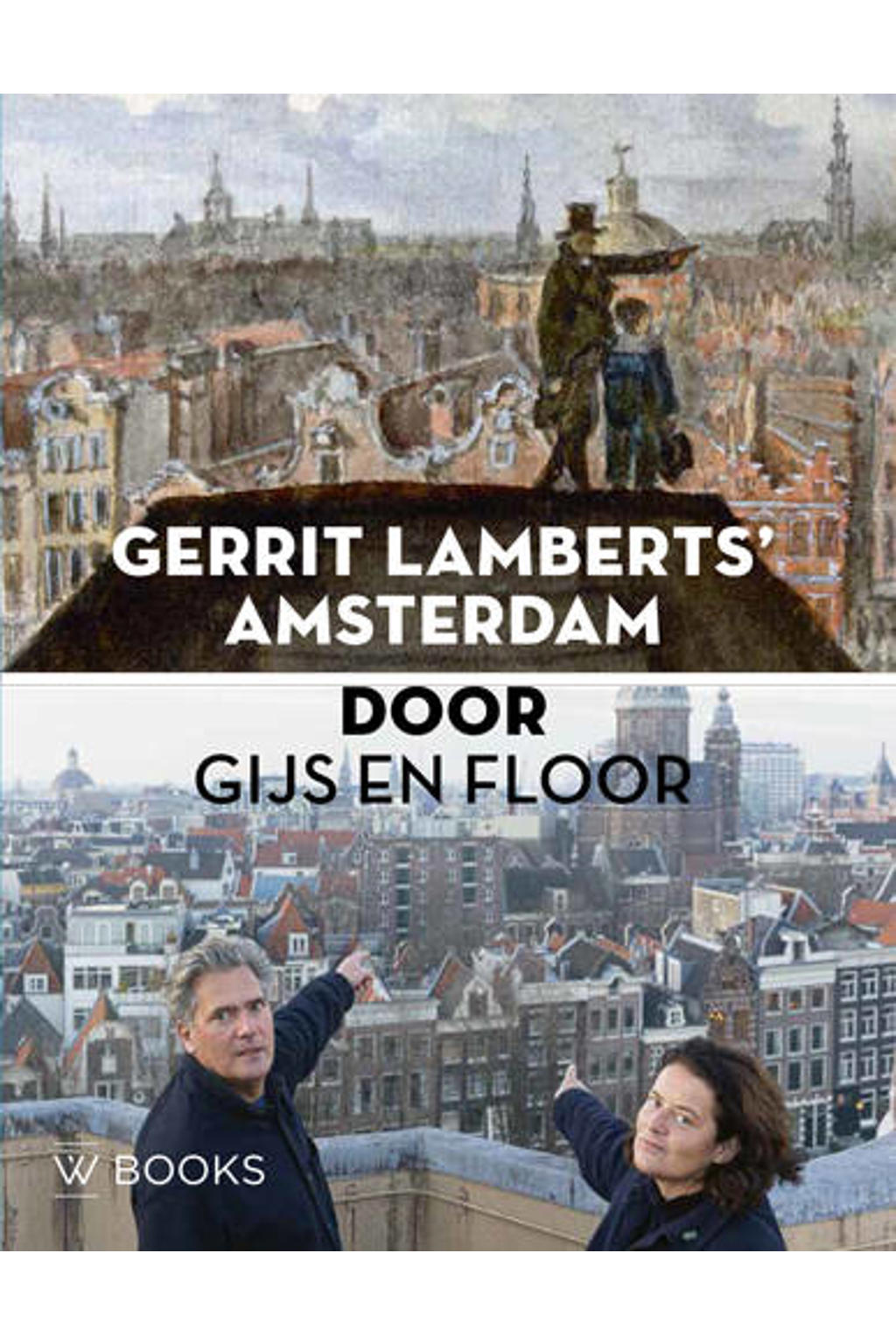 Gerrit Lamberts’ Amsterdam door Gijs en Floor - Floor van Spaendonck ...
