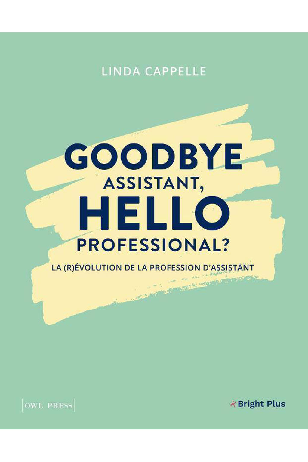 Goodbye Assistant, Hello professional ? - Linda Cappelle | wehkamp