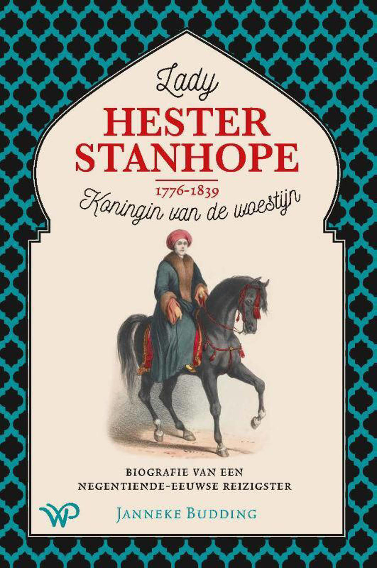 Lady Hester Stanhope (1776-1839), koningin van de woestijn - Janneke ...