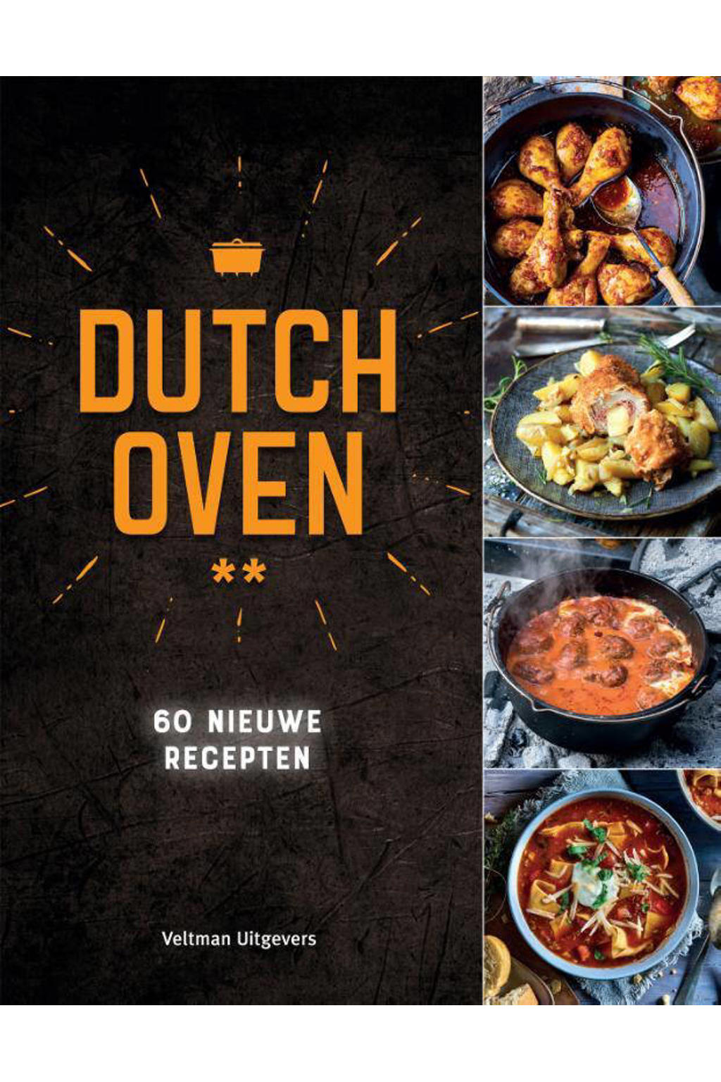 Tim Ziegeweidt en Sebastian Buchner Dutch Oven: Dutch Oven - 60 nieuwe ...