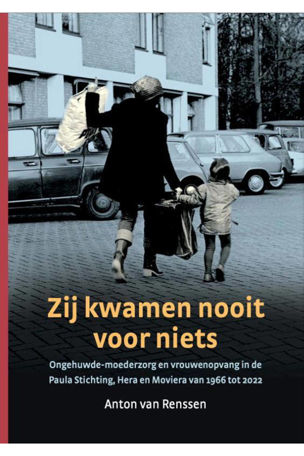 Anton van Renssen Zij kwamen nooit voor niets | wehkamp