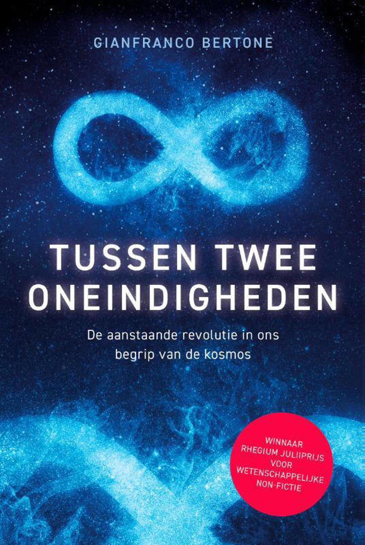 Gianfranco Bertone Tussen twee oneindigheden | wehkamp