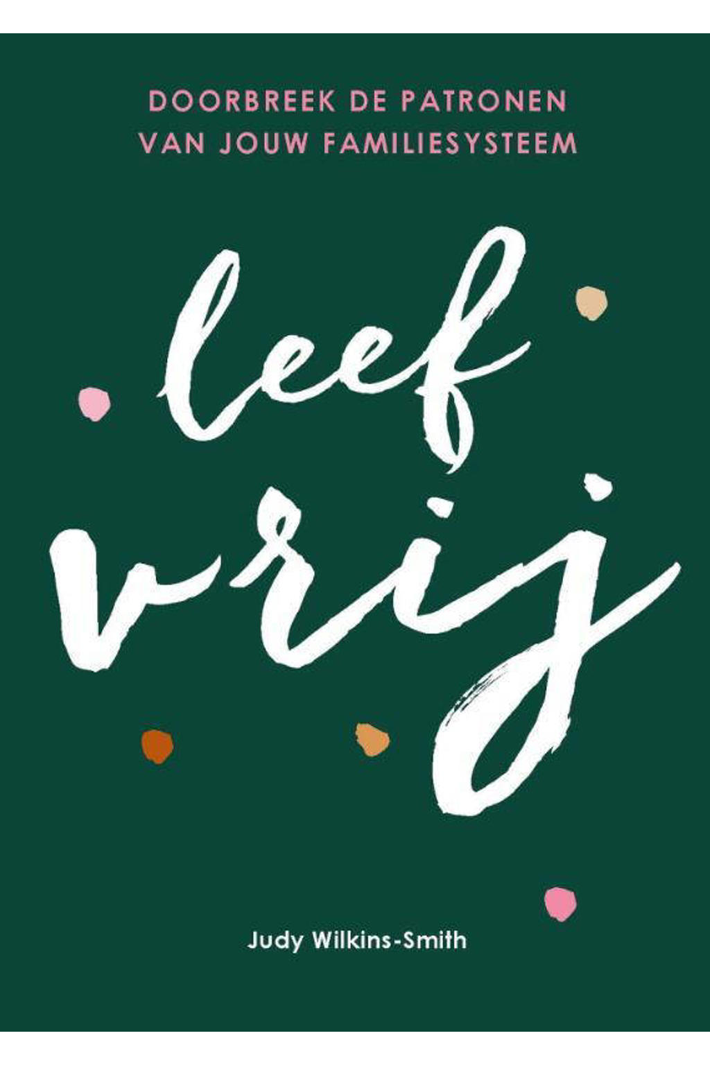 Judy Wilkins-Smith Leef vrij kopen? | Morgen in huis | wehkamp