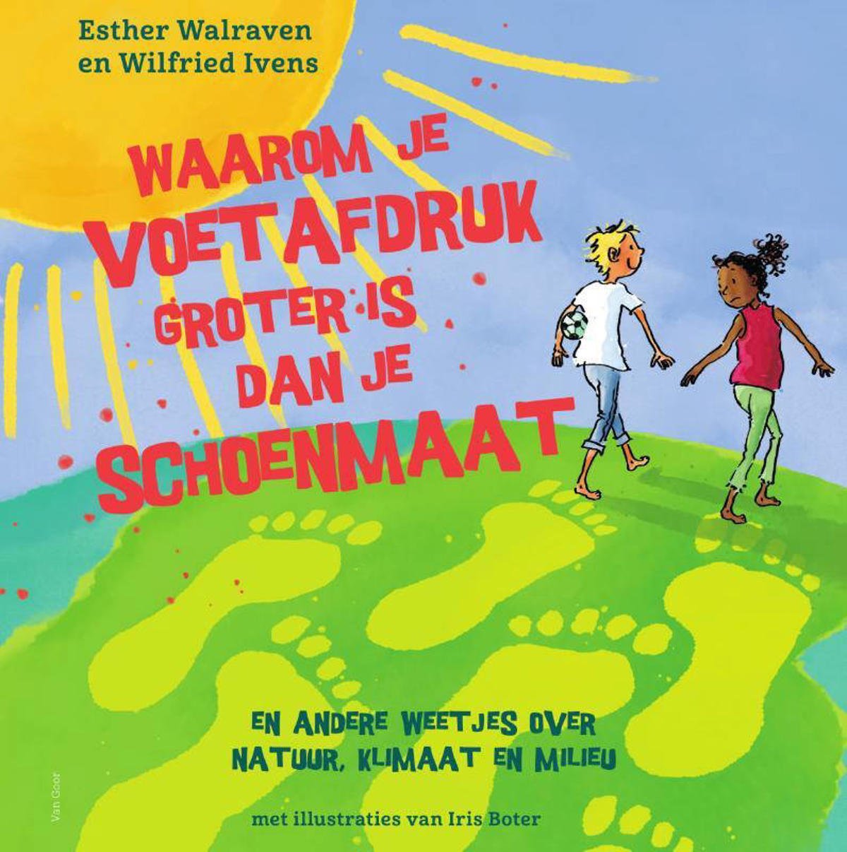 Esther Walraven en Wilfried Ivens Waarom…: Waarom je voetafdruk groter ...