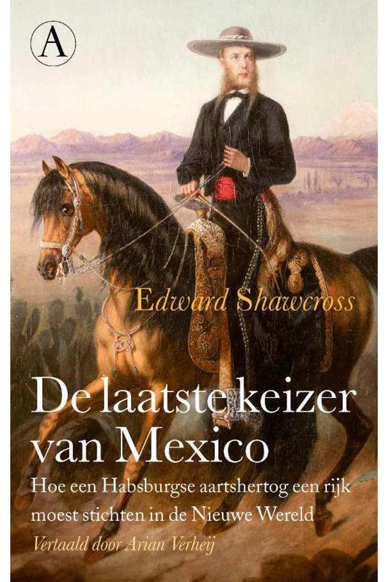 Edward Shawcross De laatste keizer van Mexico | wehkamp