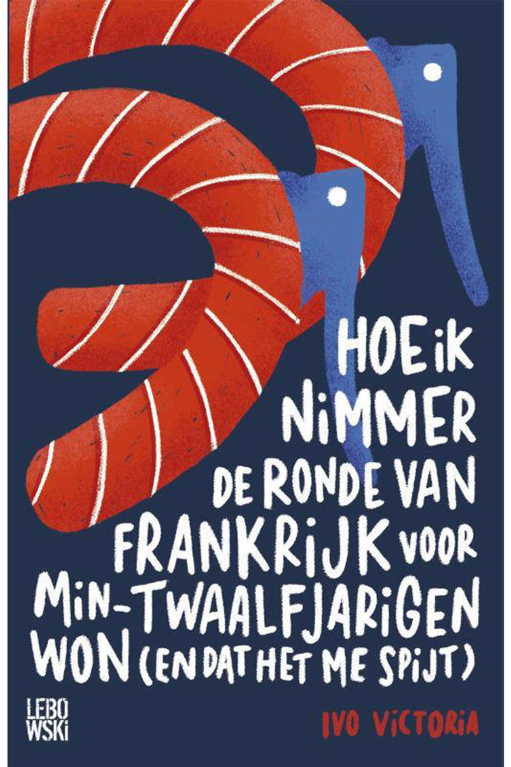 Ivo Victoria Hoe ik nimmer de Ronde van Frankrijk voor min ...
