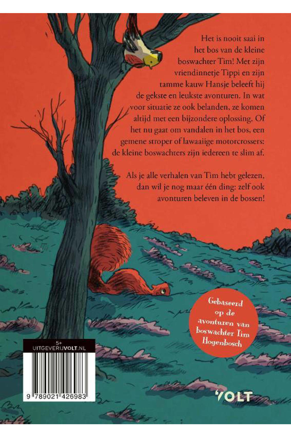 Jan Paul Schutten en Tim Hogenbosch Tim de kleine boswachter: Tim de ...