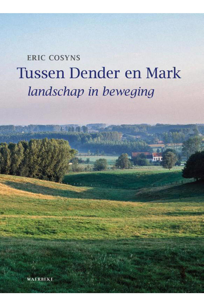 Eric Cosyns, Wouter Faveyts en Marleen De Ceukelaire Tussen Dender en ...