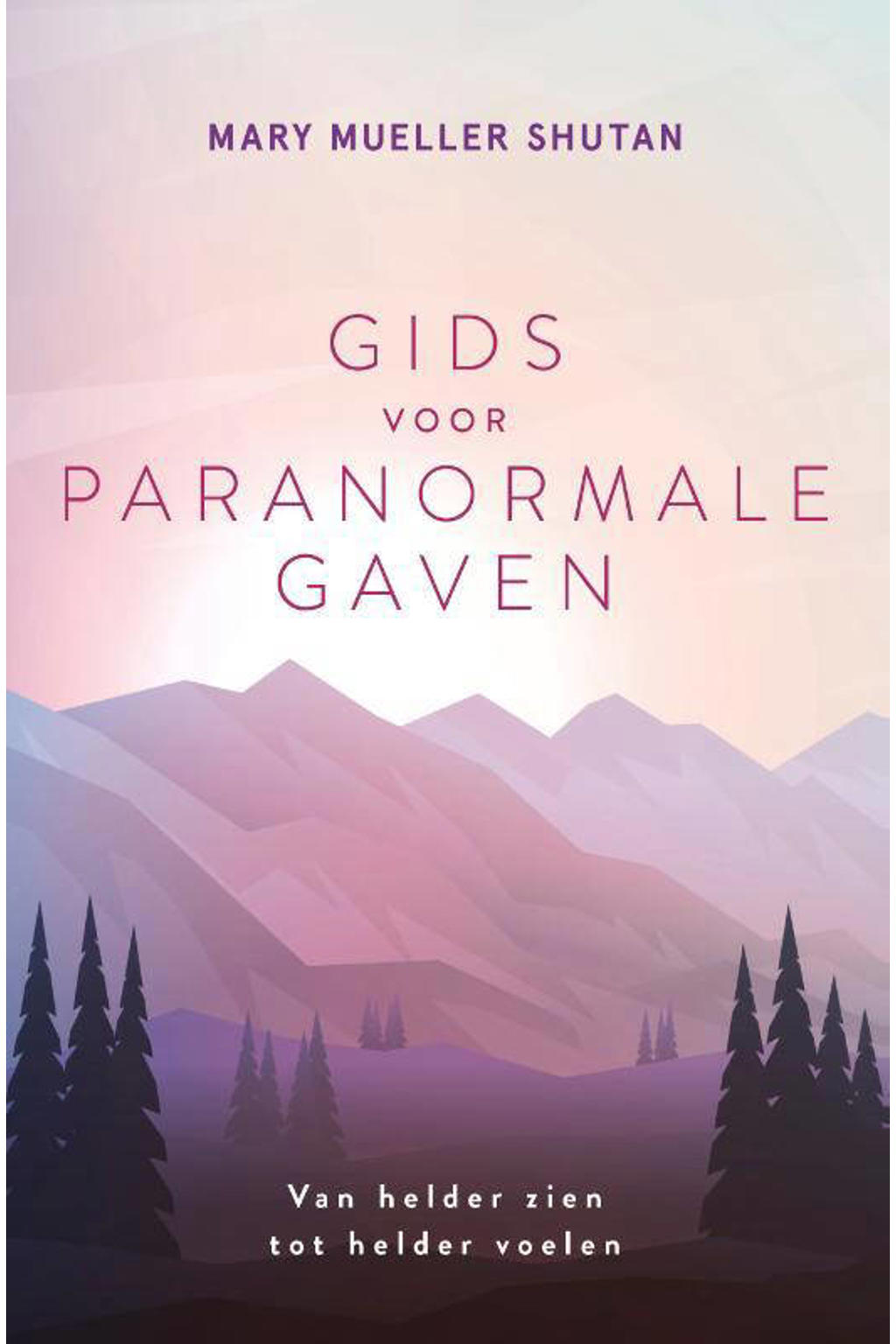 Mary Mueller Shutan Gids voor paranormale gaven | wehkamp