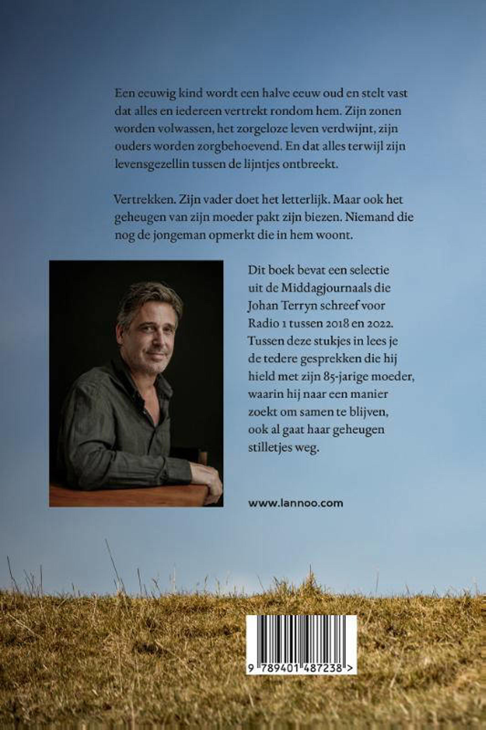 Johan Terryn Alles en iedereen gaat weg behalve mijn goede luim | wehkamp Johan Terryn Alles en iedereen gaat weg behalve mijn goede luim | wehkamp
