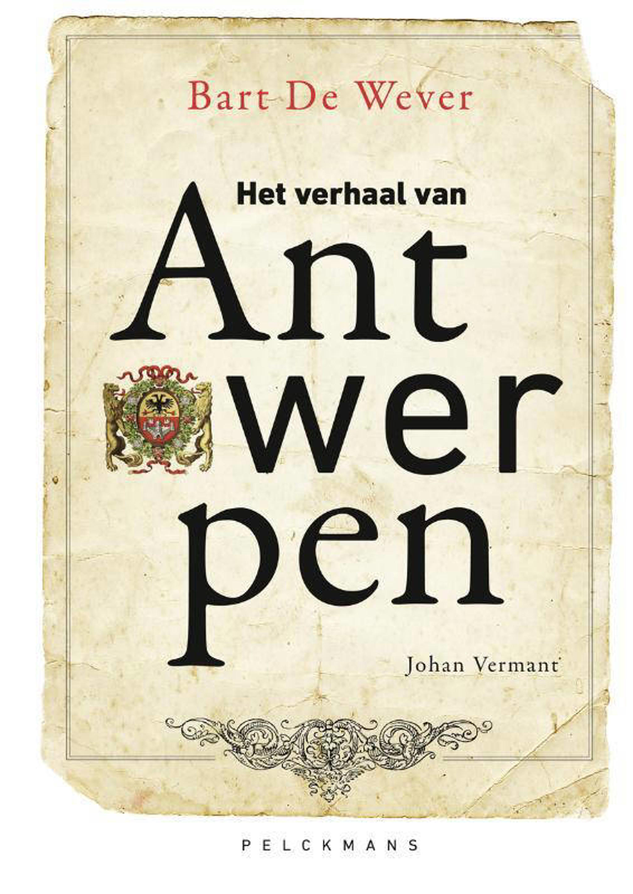 Bart De Wever en Johan Vermant Het verhaal van Antwerpen | wehkamp