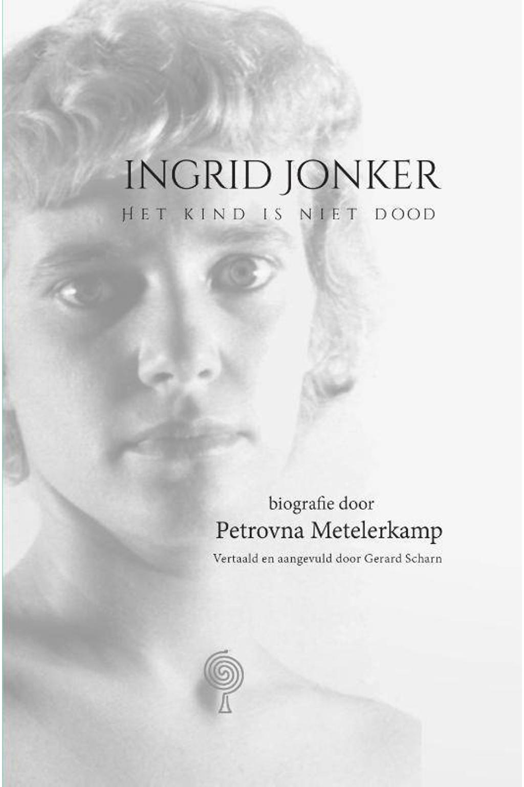 Petrovna Metelerkamp Ingrid Jonker - Het kind is niet dood | wehkamp