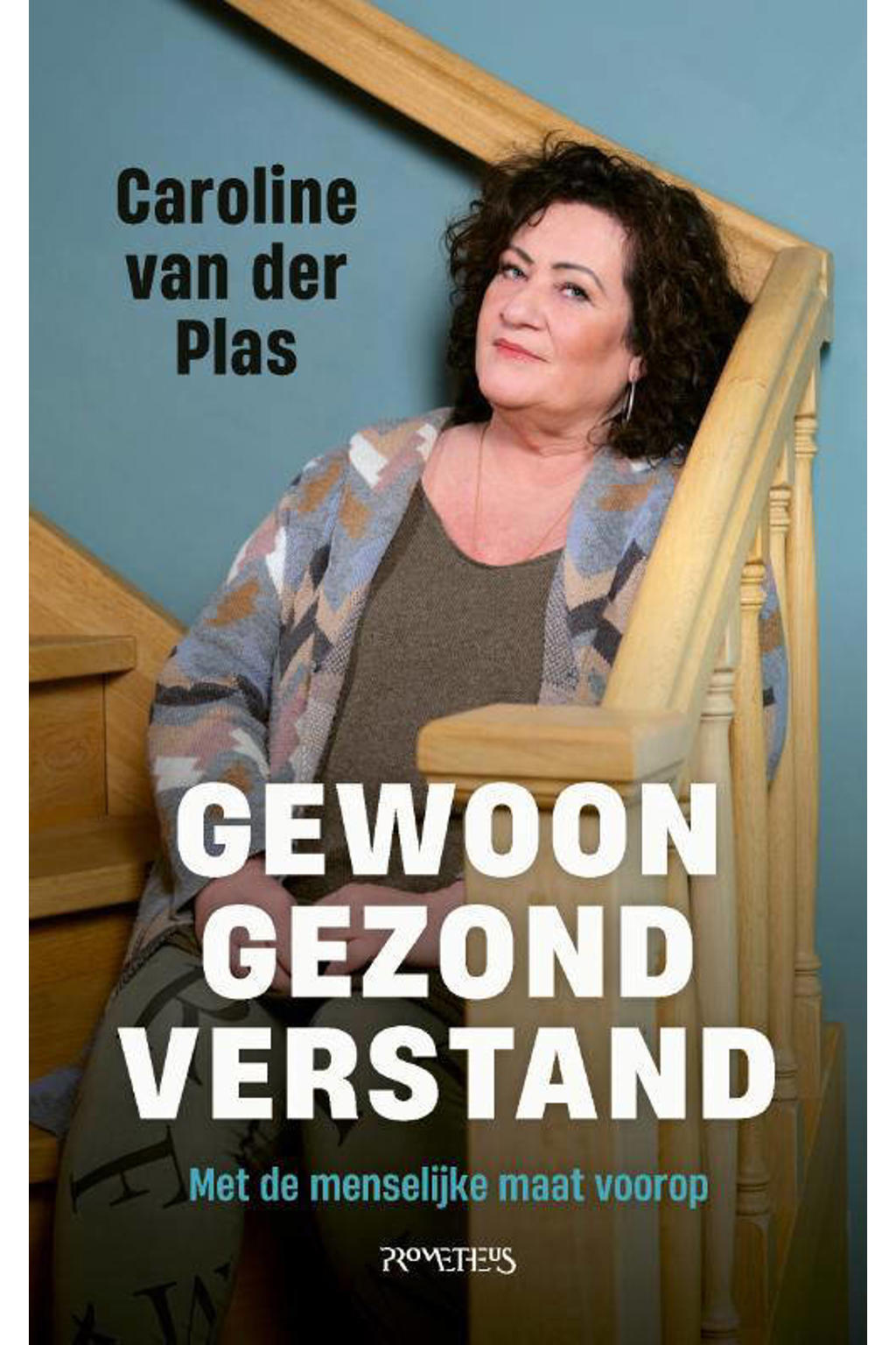 Caroline van der Plas Gewoon gezond verstand | wehkamp