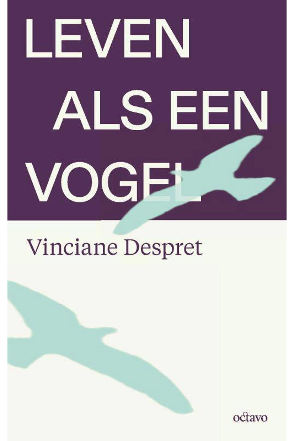 Vinciane Despret Leven als een vogel | wehkamp