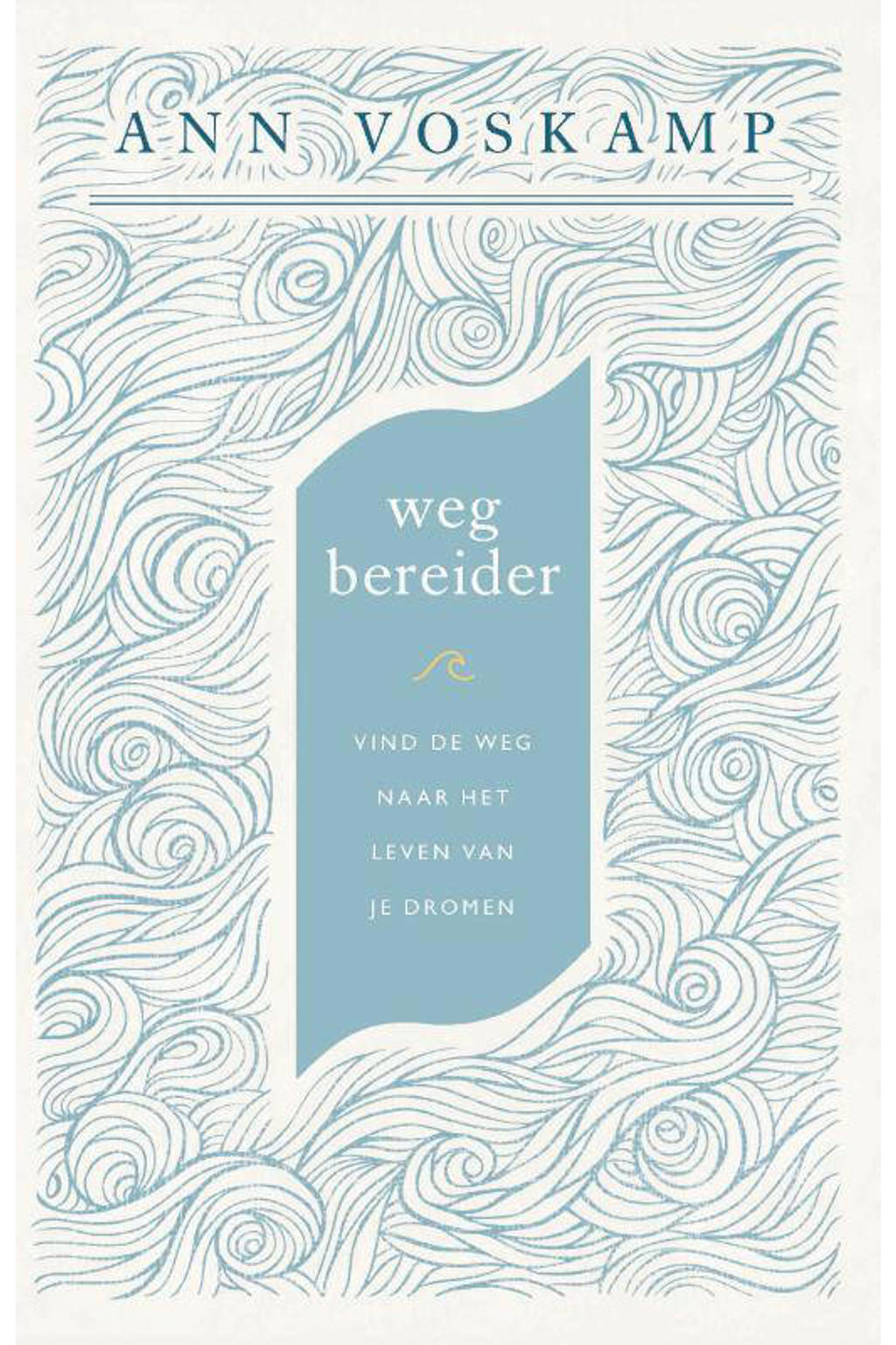 Ann Voskamp Wegbereider kopen? | Morgen in huis | wehkamp