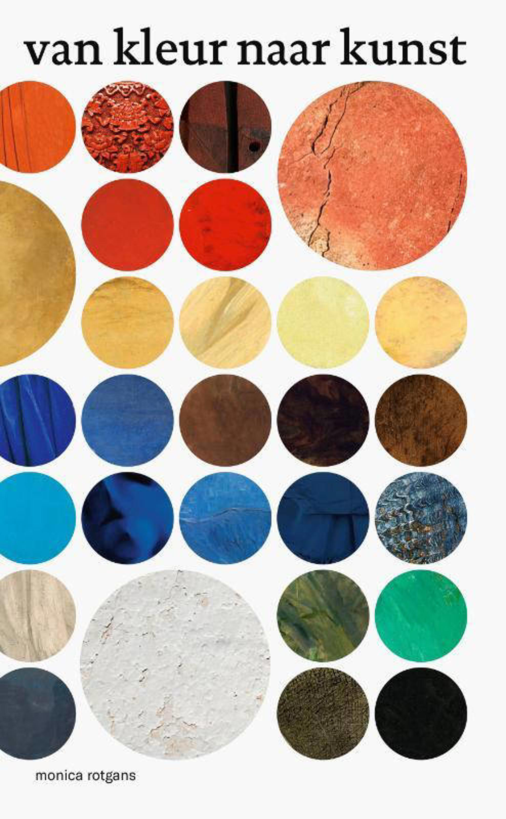 Monica Rotgans Van kleur naar kunst | wehkamp