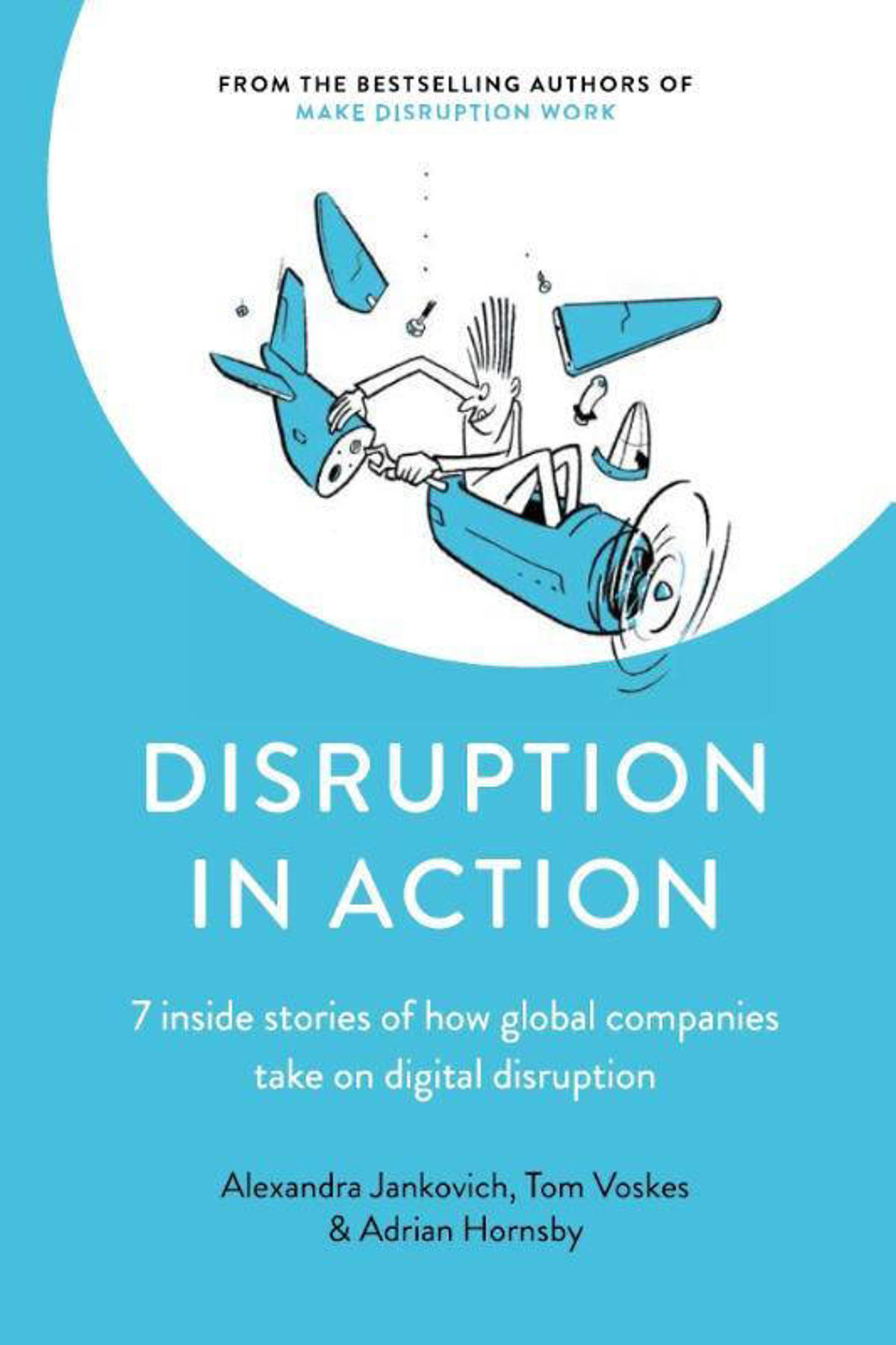 Alexandra Jankovich, Tom Voskes en Adrian Hornsby Disruption in Action ...
