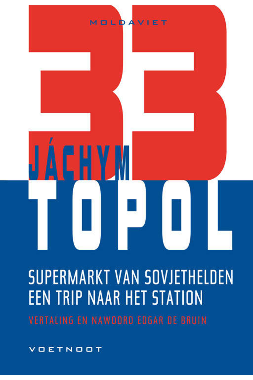Jachym Topol Moldaviet: Supermarkt van Sovjethelden + Een trip naar het ...