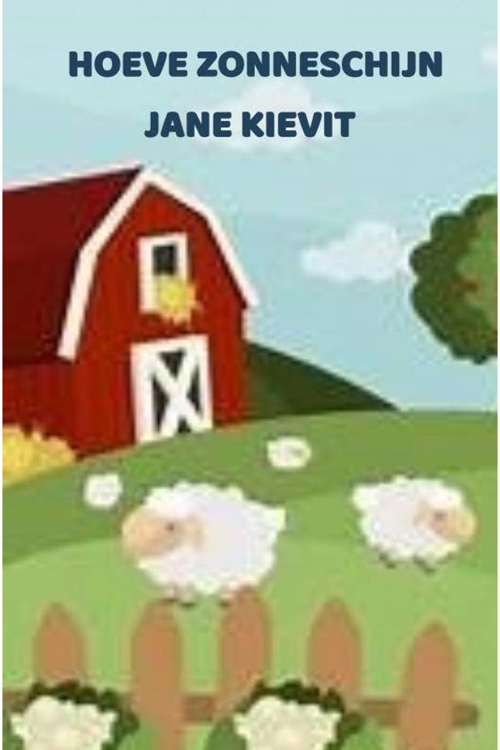 Jane Kievit Hoeve Zonneschijn | wehkamp