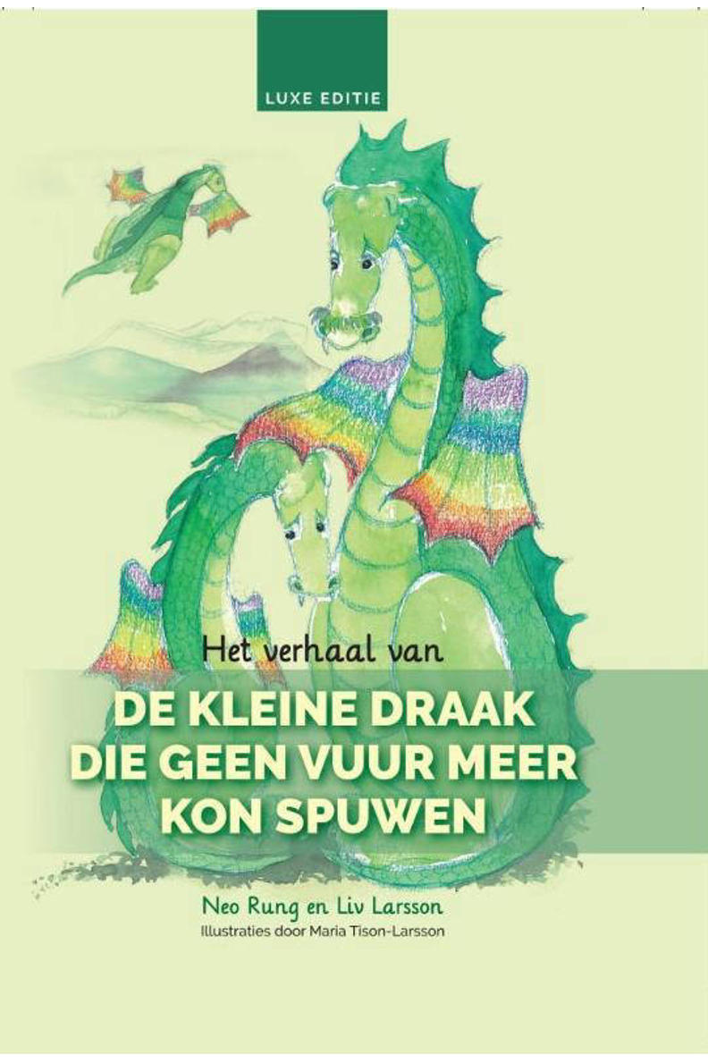 Neo Rung en Liv Larsson Het verhaal van De kleine draak die geen vuur ...