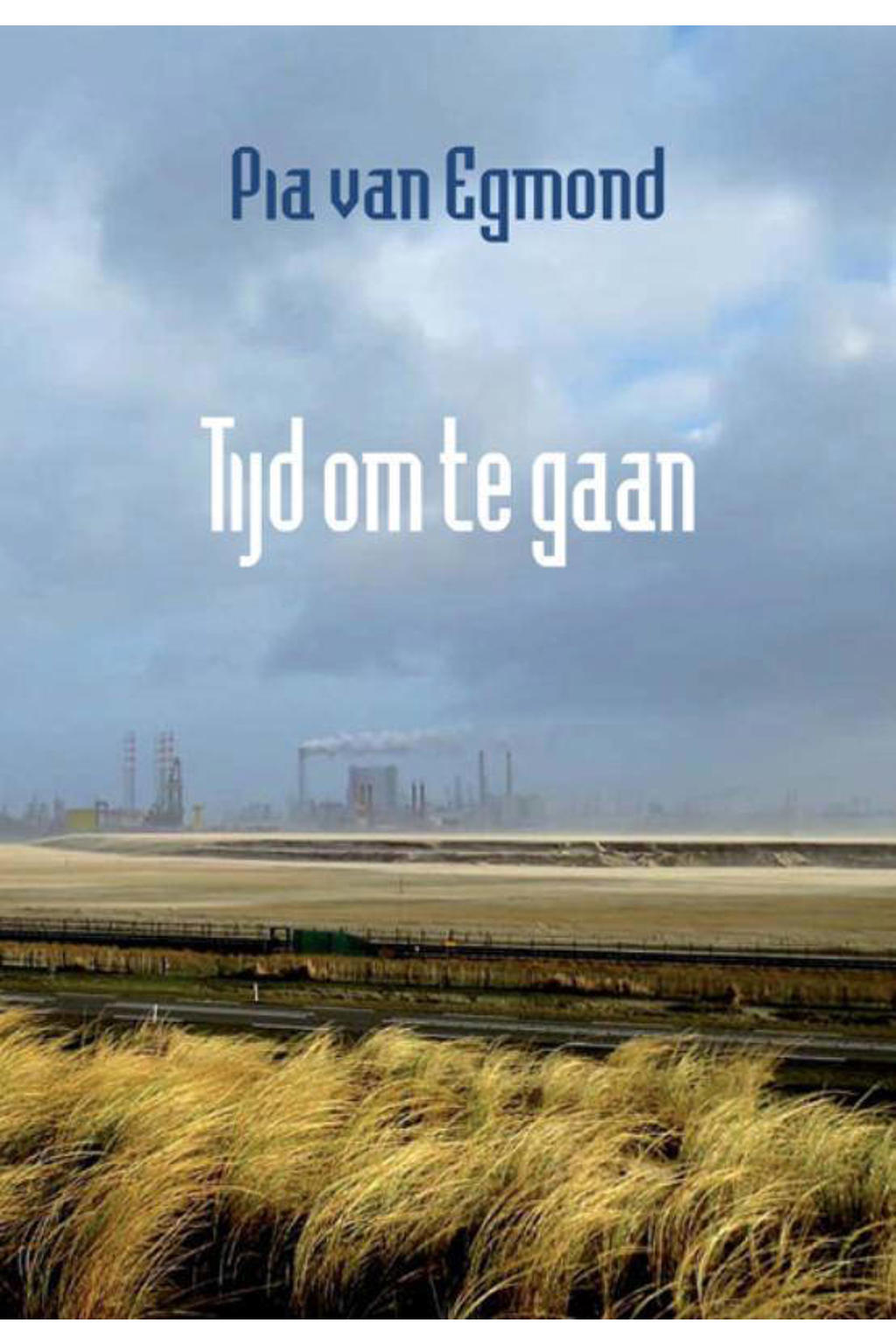 Pia van Egmond Tijd om te gaan | wehkamp