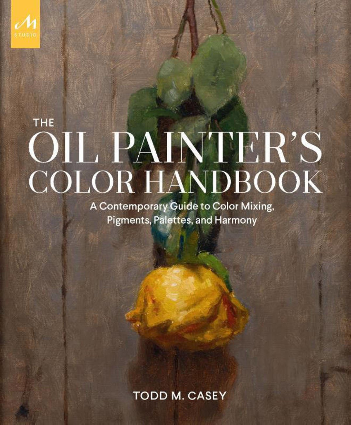 Todd M. Casey The Oil Painter's Color Handbook | wehkamp