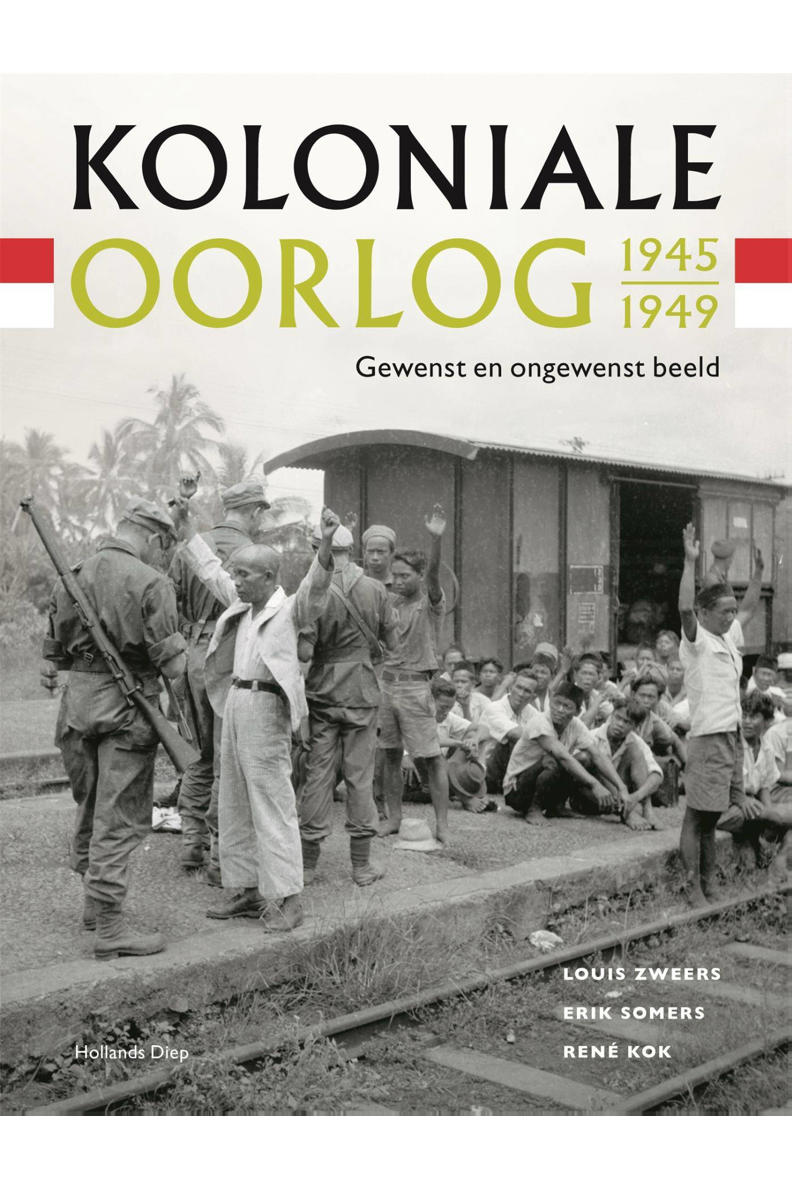 René Kok, Erik Somers en Louis Zweers Koloniale oorlog 1945-1949 | wehkamp