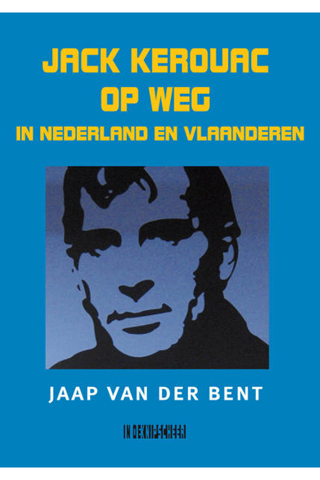 Jaap van der Bent Jack Kerouac op weg in Nederland en Vlaanderen | wehkamp