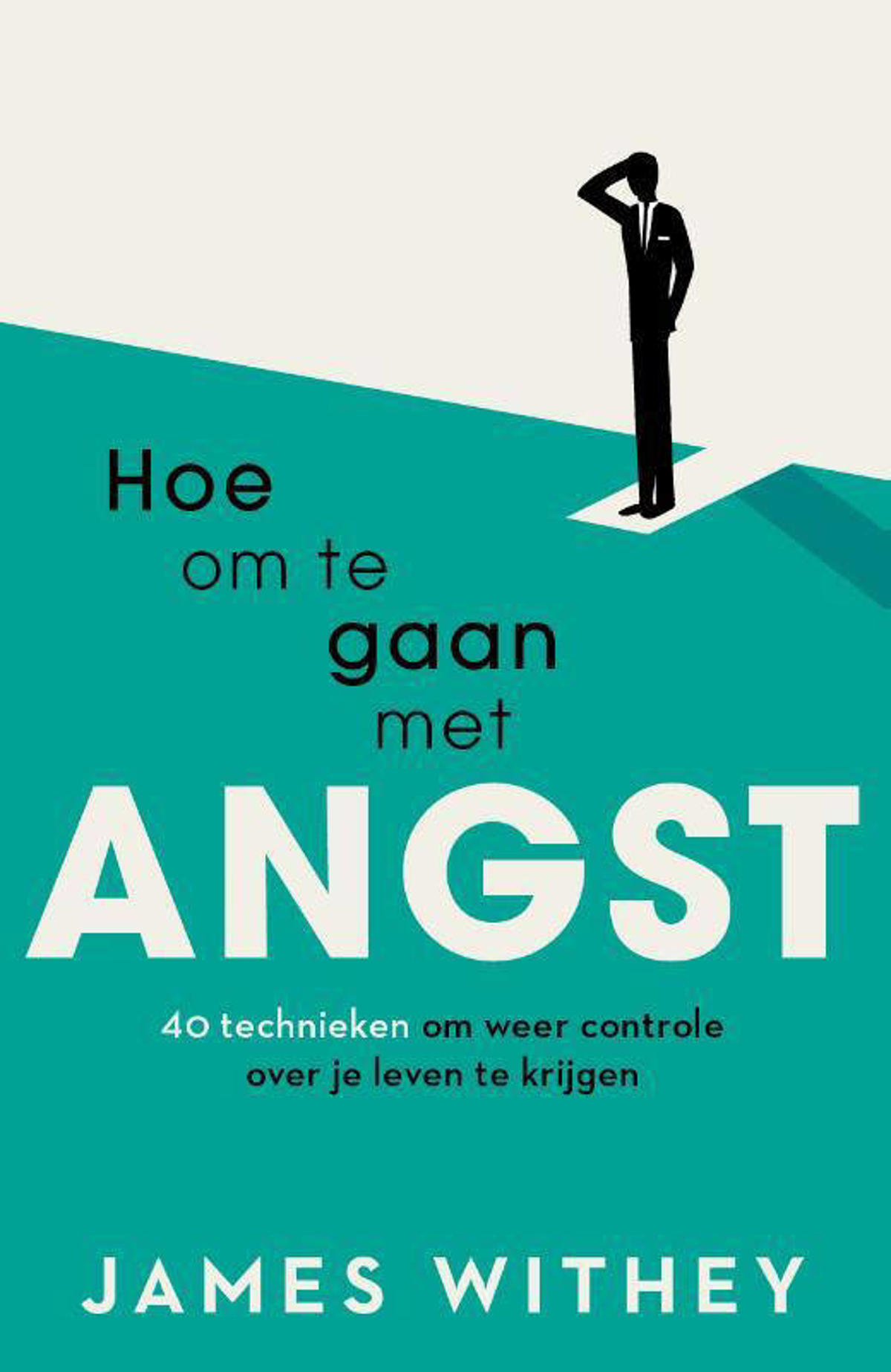 James Withey Hoe om te gaan met angst | wehkamp
