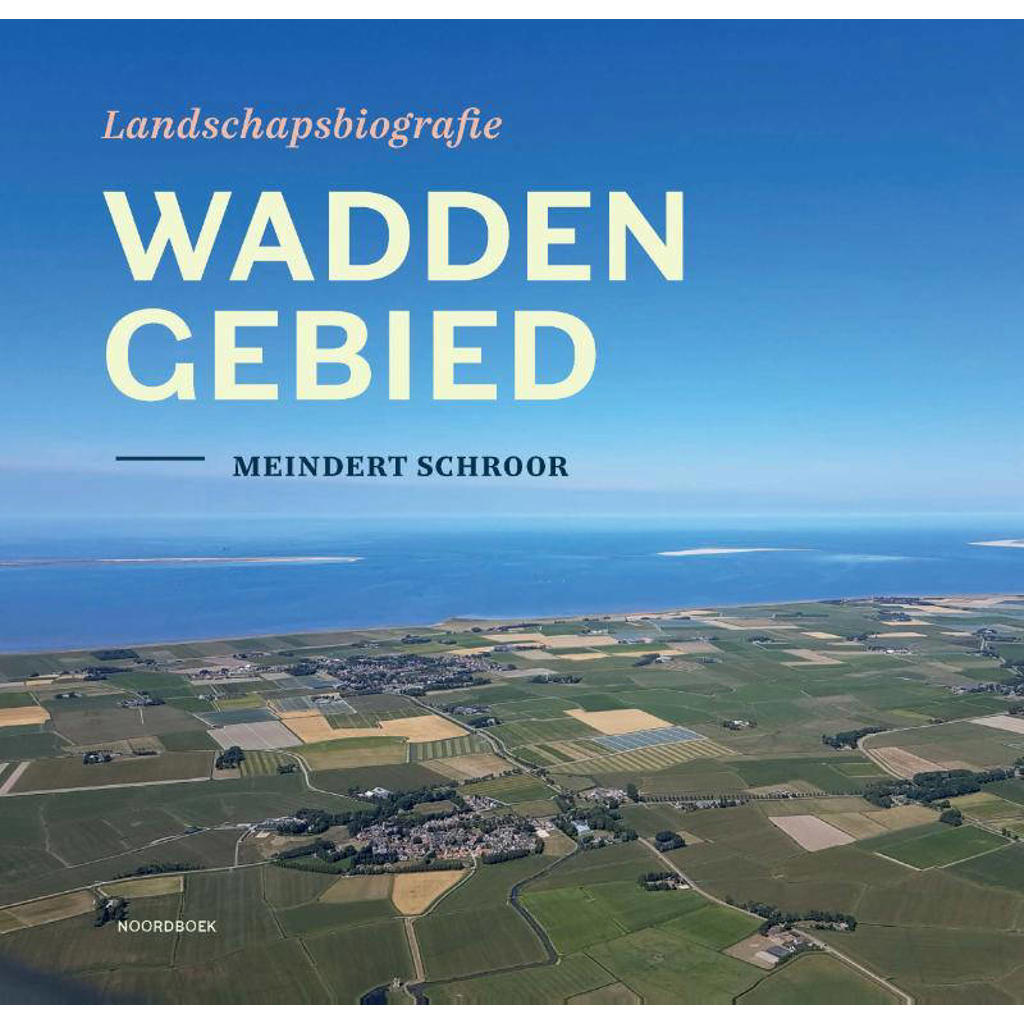 Meindert Schroor Landschapsbiografie Waddengebied | wehkamp