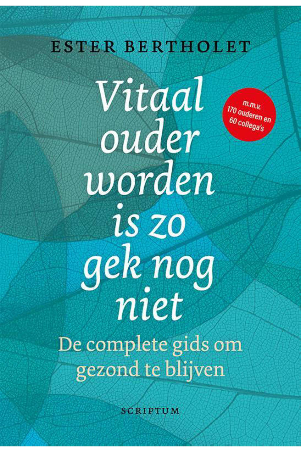 Ester Bertholet Vitaal ouder worden is zo gek nog niet | wehkamp